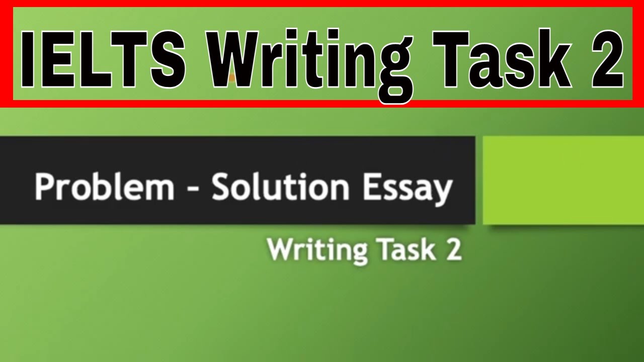Problem Solution Essay | IELTS Writing Task 2 | Structure with solved ...