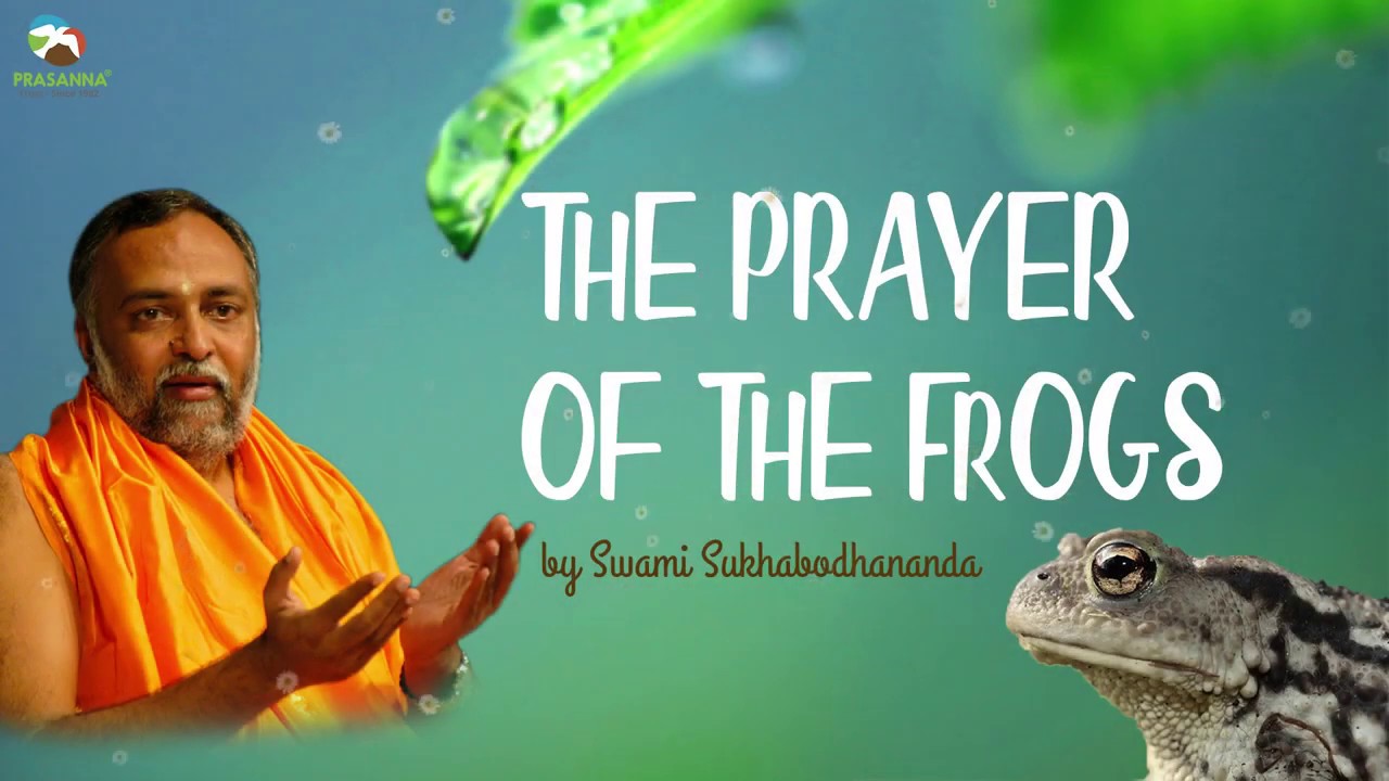 The Prayer of the Frogs | Swami Sukhabodhananda #prayer #story - YouTube