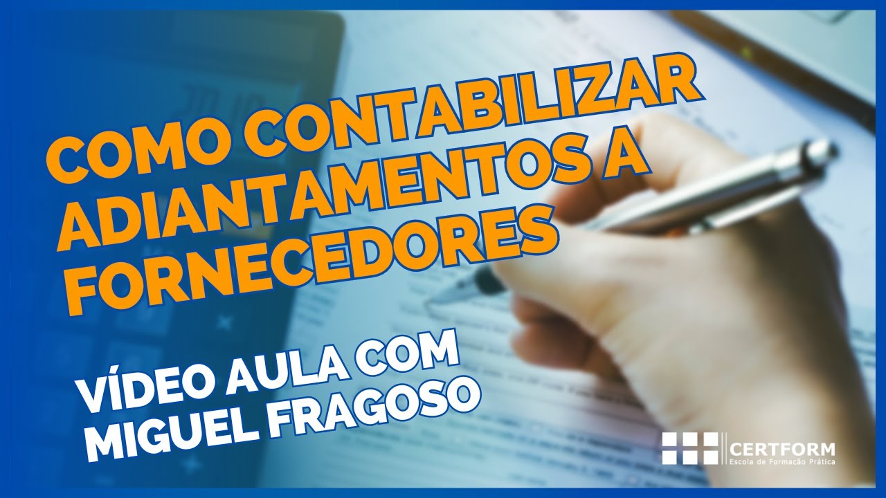 🧾 ️ Como contabilizar adiantamentos a fornecedores - Video aula com ...