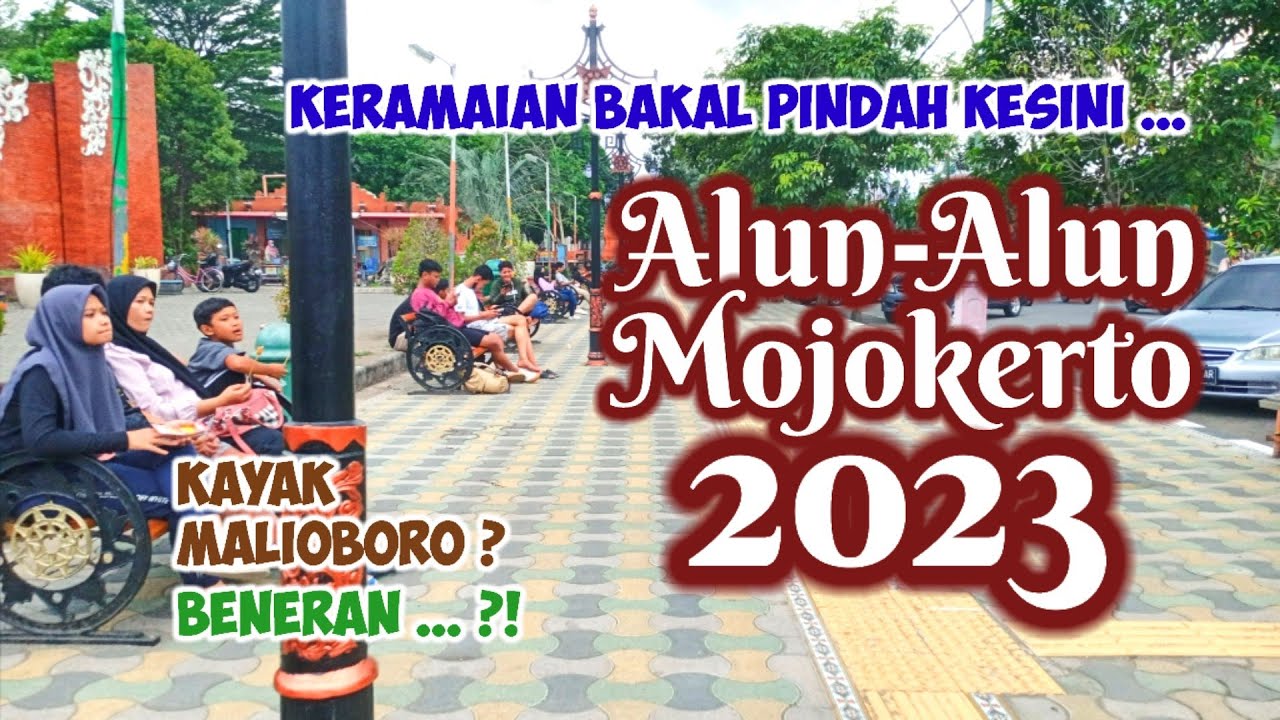Bakal kayak Malioboro?! ... Alun-Alun Mojokerto 2023 - YouTube