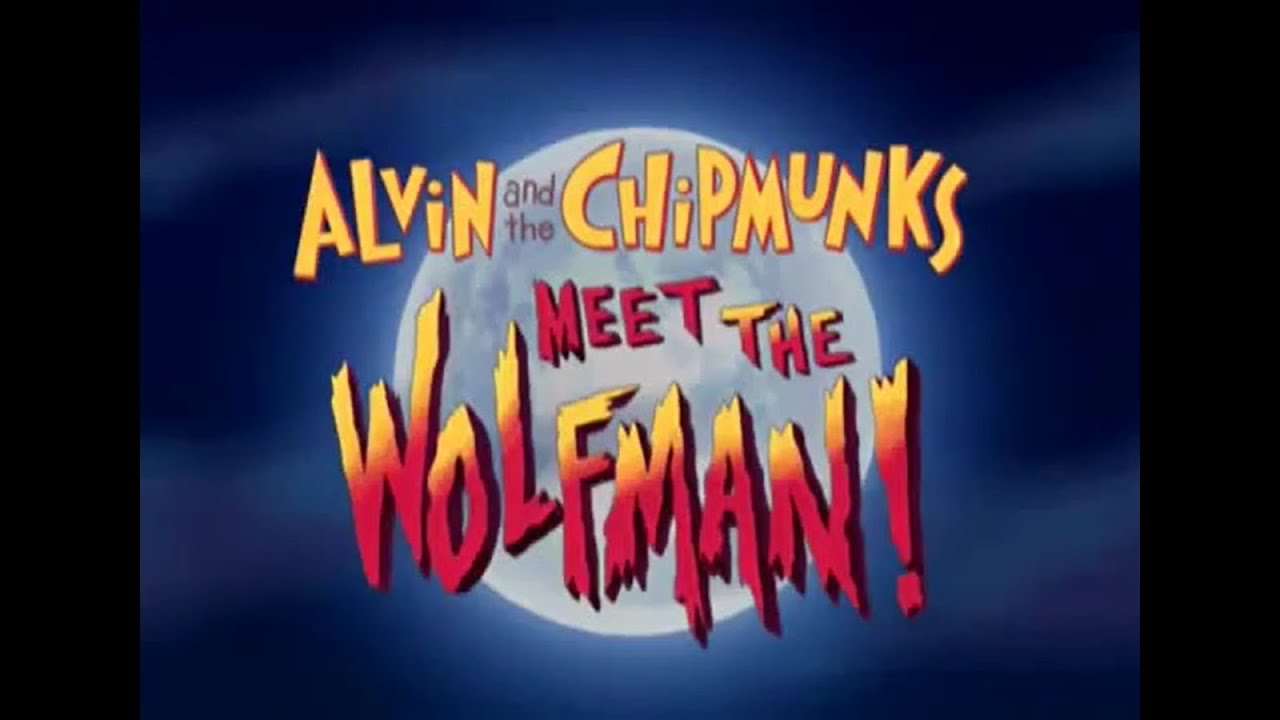 8 Reasons to watch Alvin and the Chipmunks: Meet The Wolfman this ...