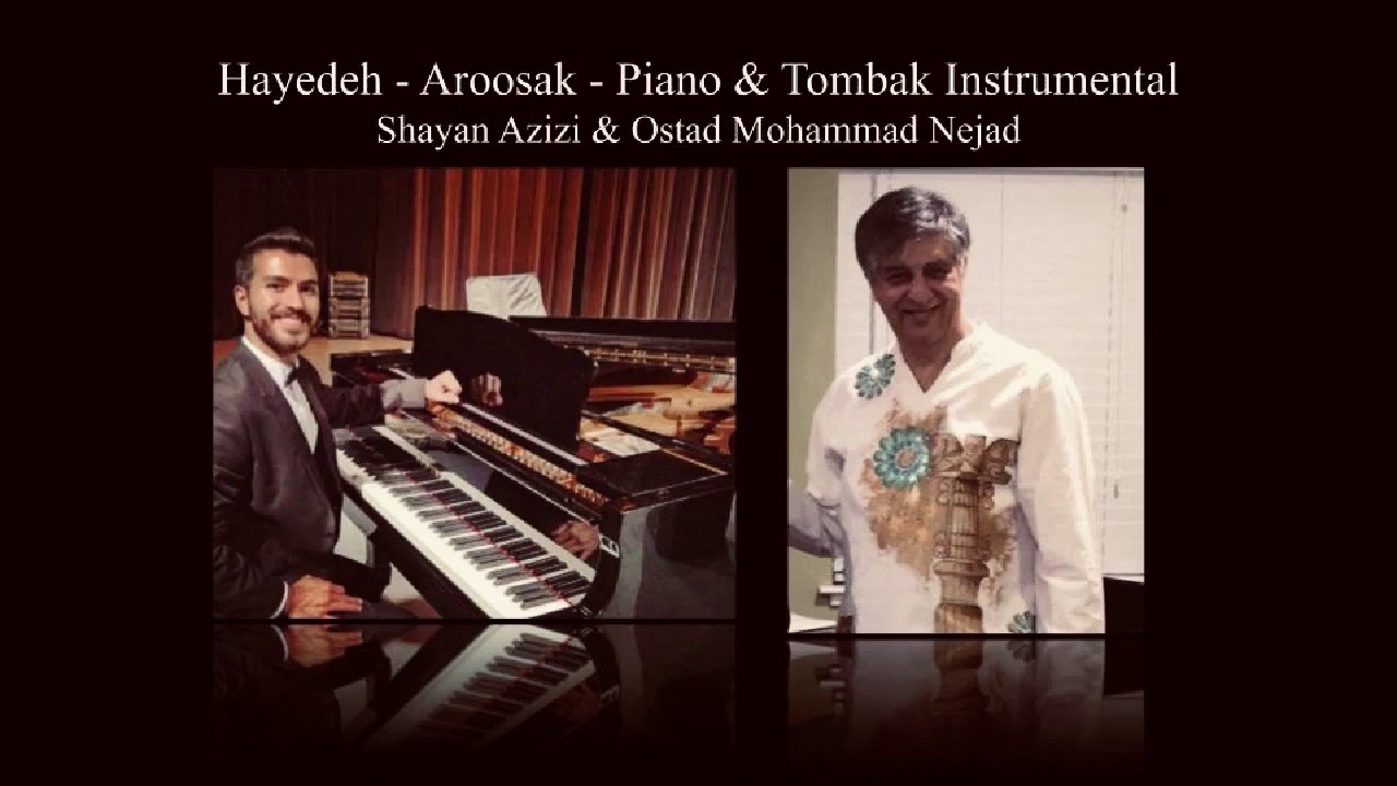 Hayedeh Piano - Aroosak - Shayan Azizi & Ostad Mohammad Nejad - YouTube