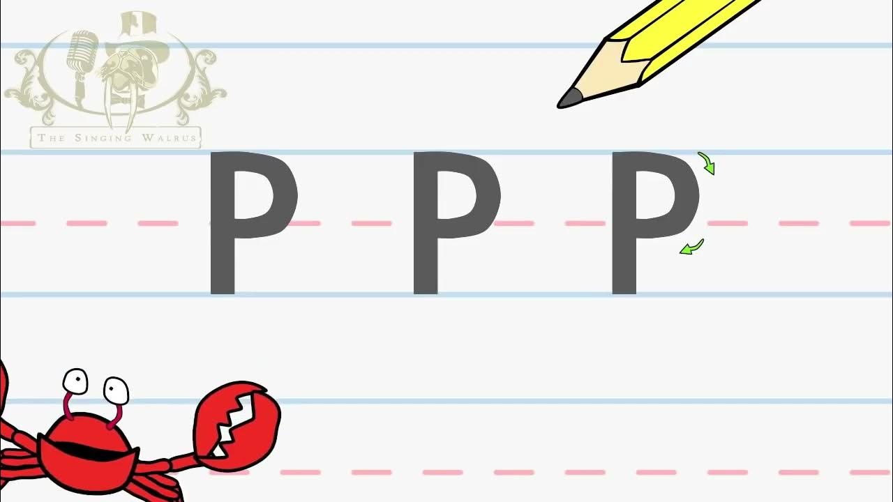 Learn to Write the Letter P: Fun Alphabet Lesson for Kids with The ...