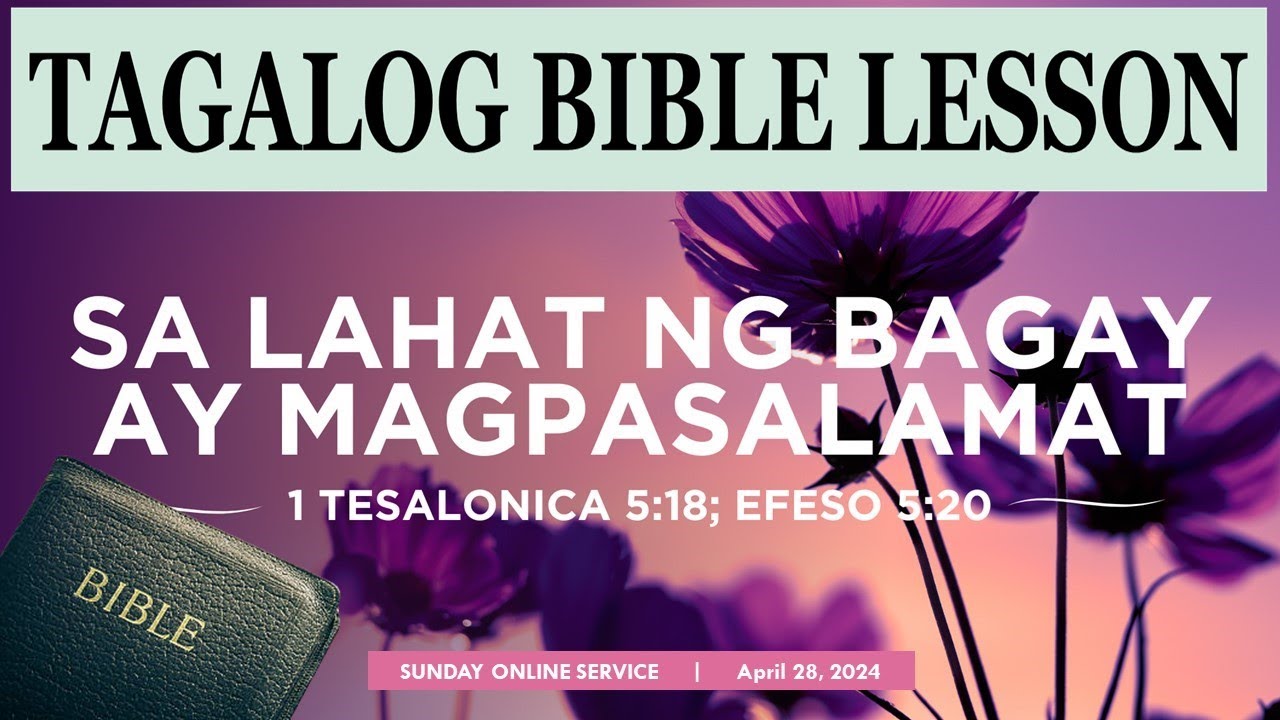 SA LAHAT NG BAGAY AY MAGPASALAMAT - 1Tesalonica 5:18; Colosasa 5:20 - # ...