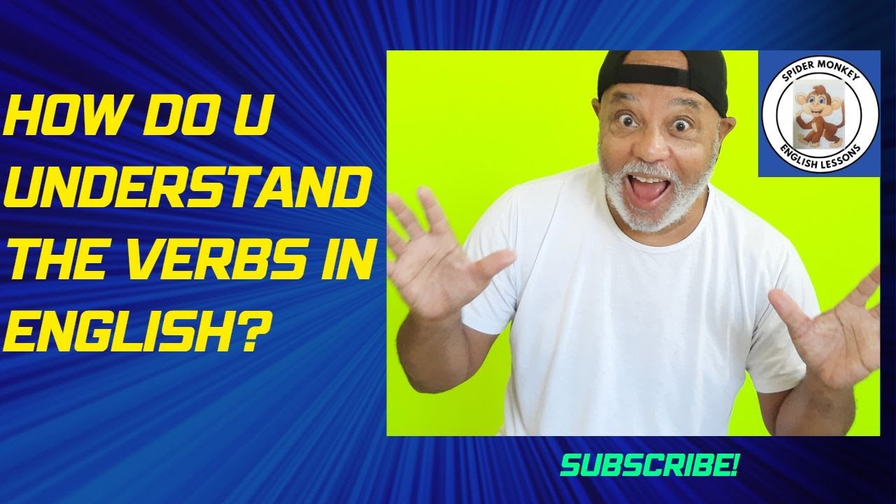 How Do You Understand the Verbs in English? Understanding the Verbs in ...