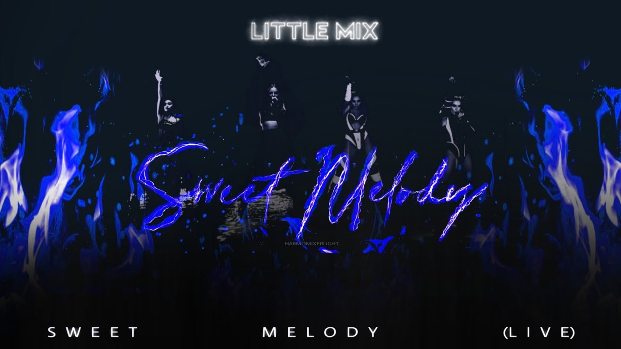 Little Mix - Sweet Melody (Live) - (ot4) - YouTube
