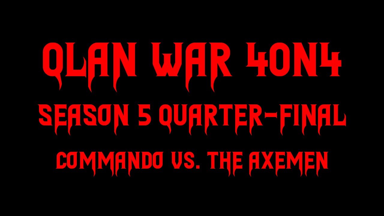 Quakeworld 4on4: Qlan War #5 quarter-final - Commando vs. Axemen (29.10 ...