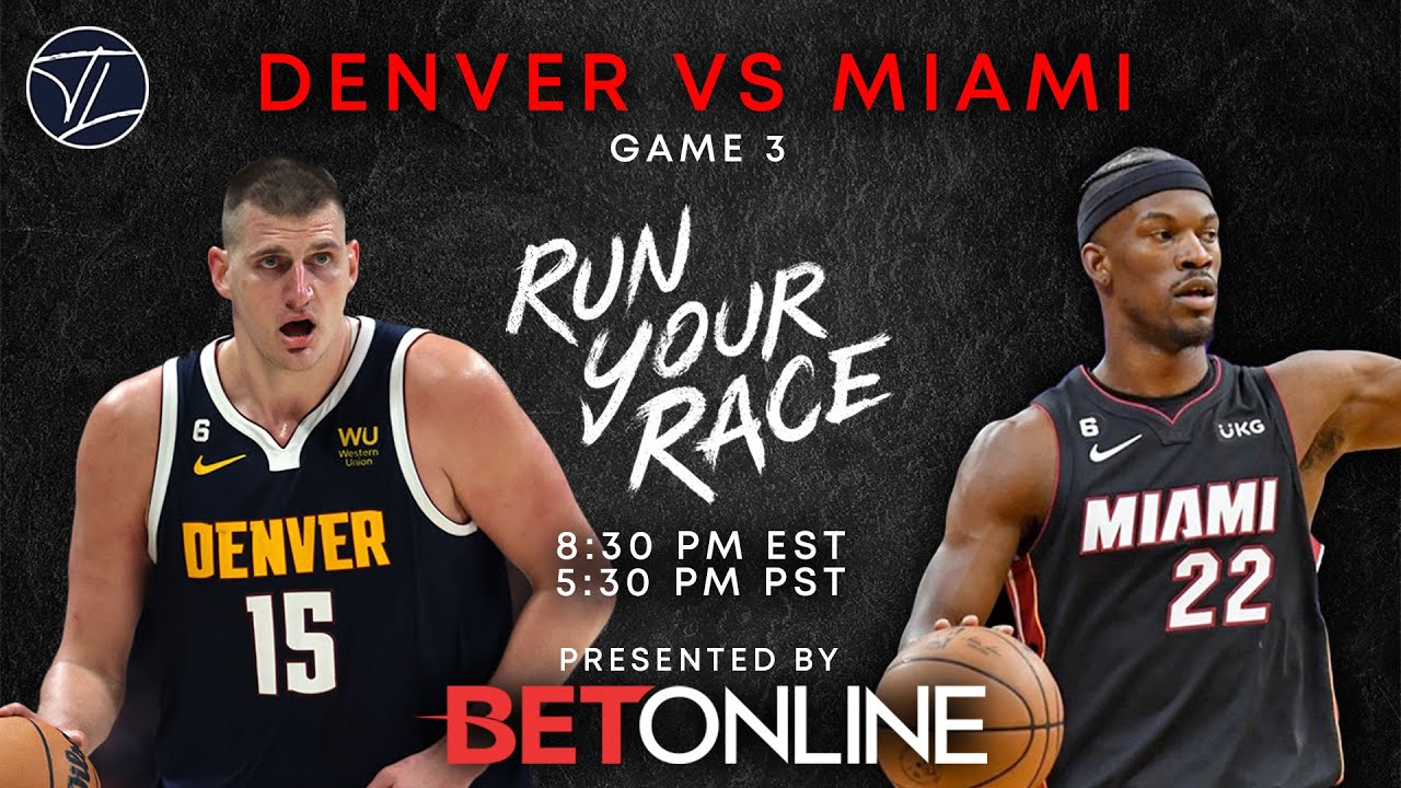 GAME 3 in MIAMI | Denver Nuggets vs Miami Heat NBA Finals | Run Your ...