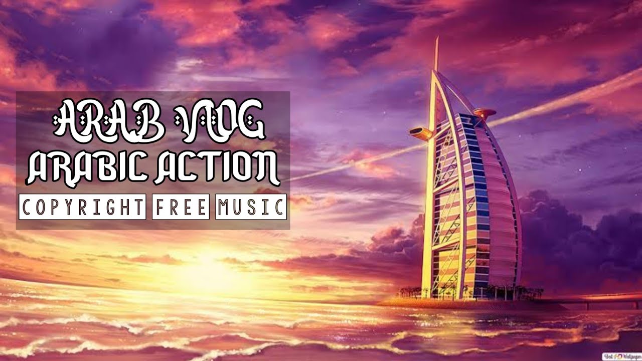 Arab Vlog | Arabic Action | Copyright Free Background Music | Free To Use - YouTube