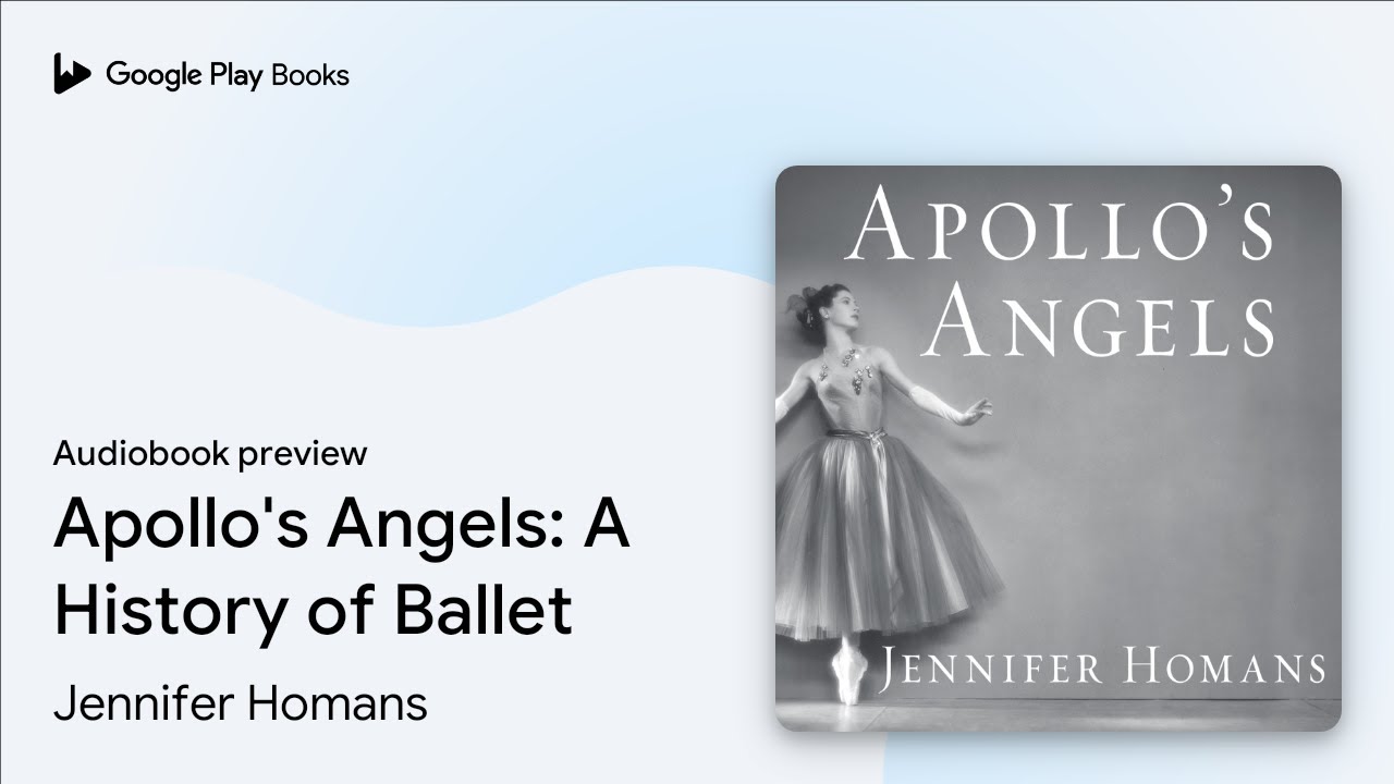 Apollo's Angels: A History of Ballet by Jennifer Homans · Audiobook ...