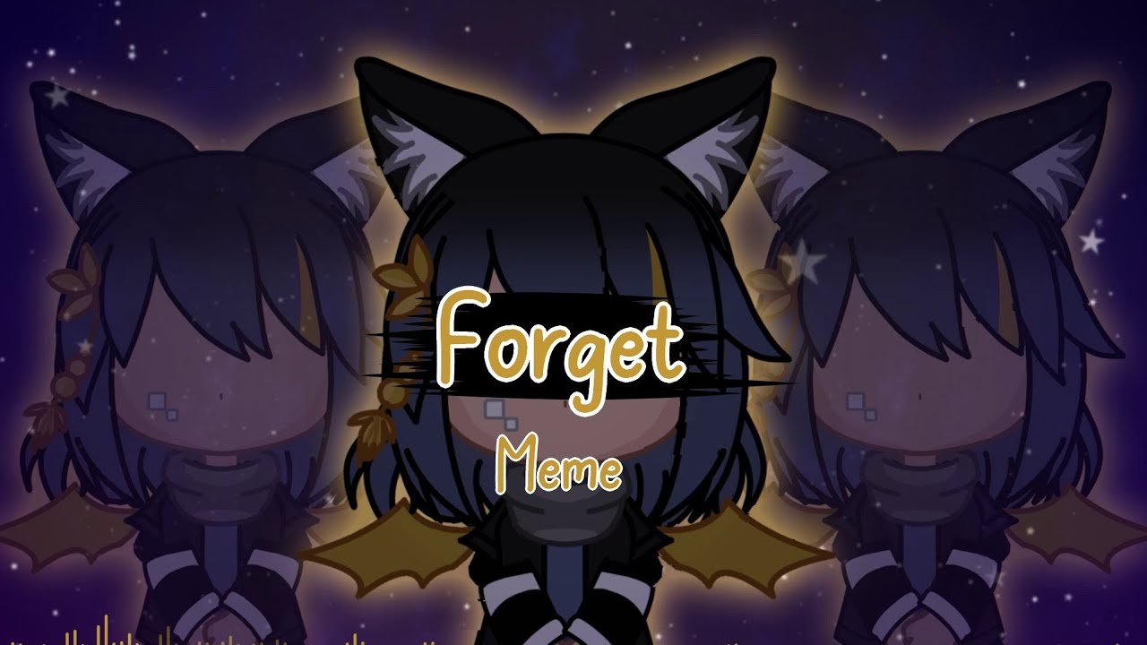 Forget [Meme] - YouTube