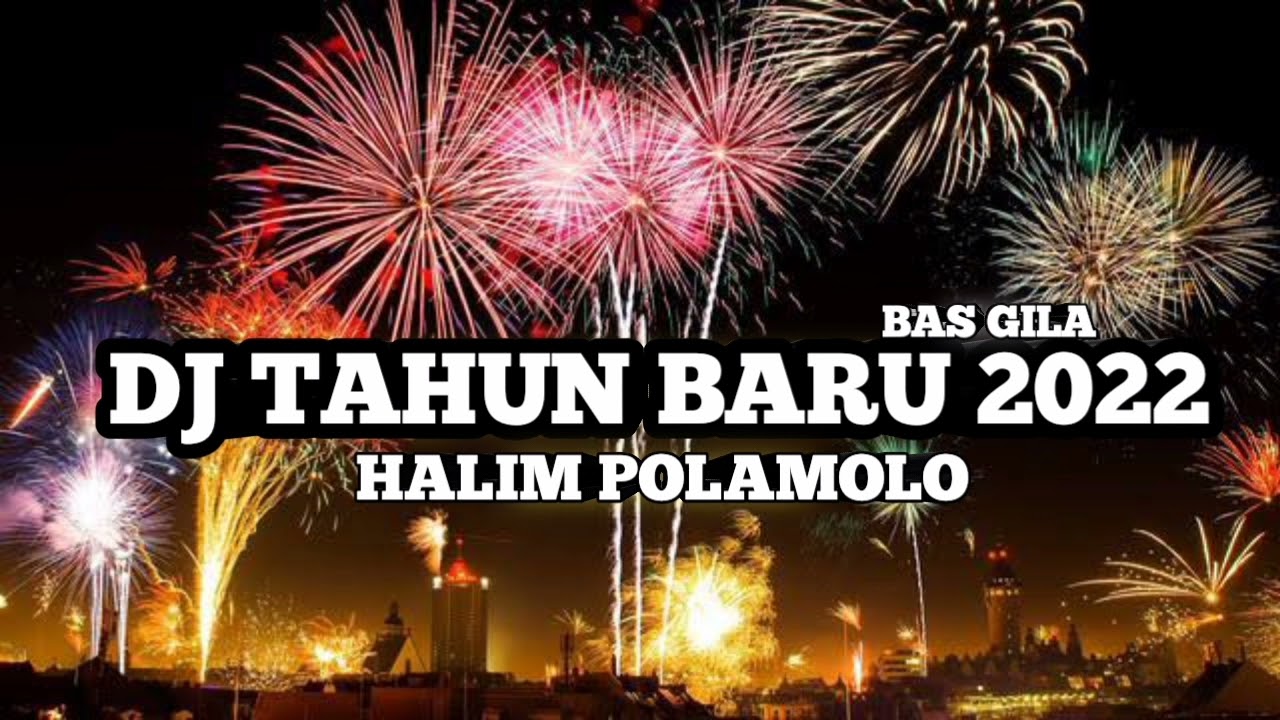 Dj tahun baru 2022 bas gila ft( halim polamolo) - YouTube