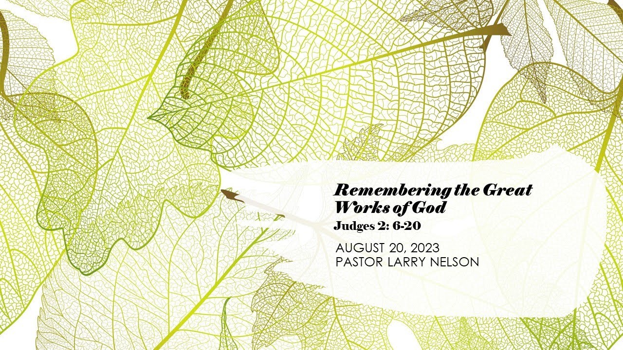 Remember the Great Works of God: Judges 2: 6-20 - YouTube