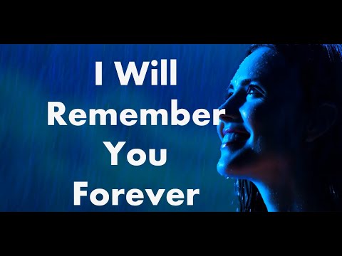 I Will Remember You Forever - YouTube