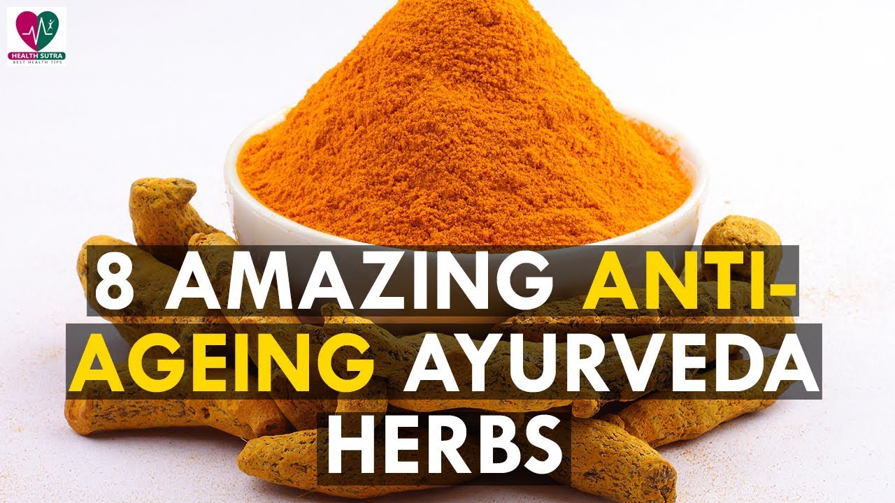 8 Amazing Anti-Ageing Ayurveda Herbs - YouTube