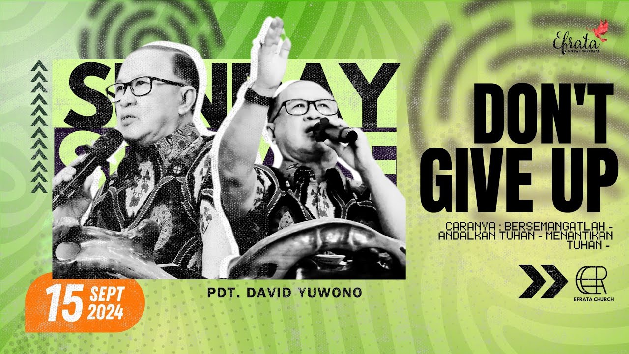DON'T GIVE UP oleh Pdt. David Yuwono | IBADAH RAYA (15/09/2024) - YouTube