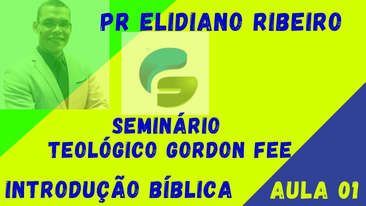 INTRODUÇÃO BÍBLICA - TEOLOGIA NÍVEL BÁSICO - SEMINÁRIO TEOLÓGICO GORDON ...