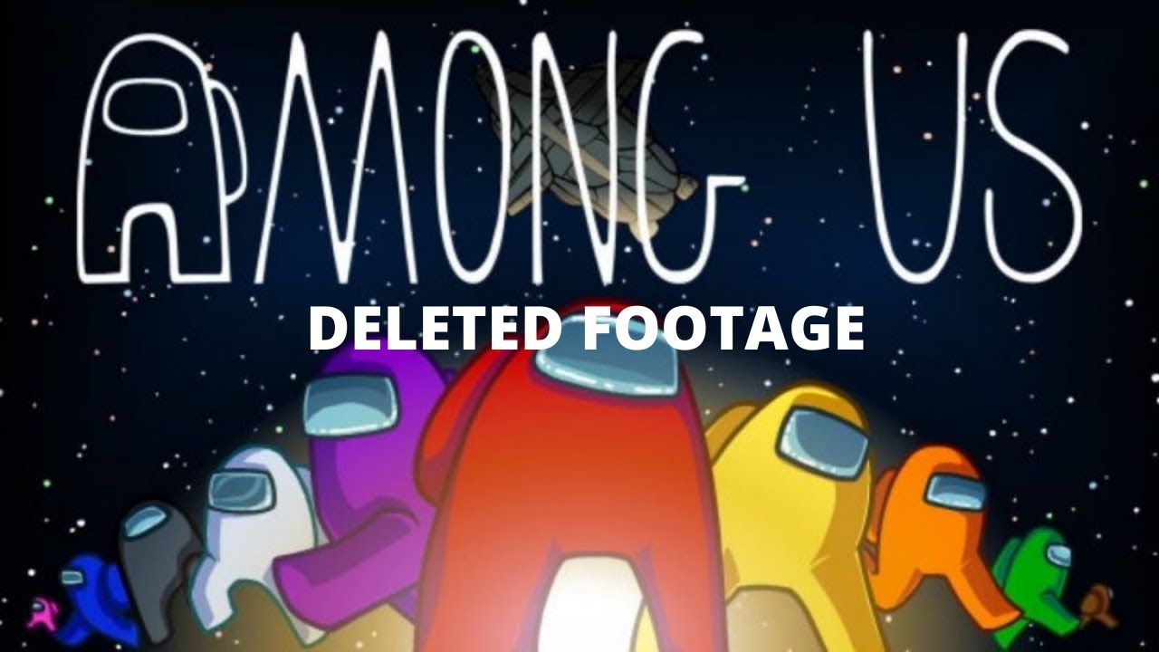 DELETED FOOTAGE | Among Us Gameplay - YouTube