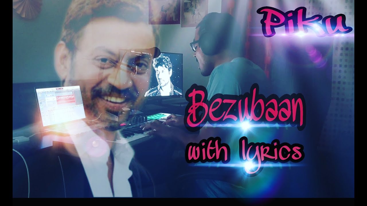 Bezubaan | Piku | Unplugged cover | ft Tushar | with lyrics - YouTube
