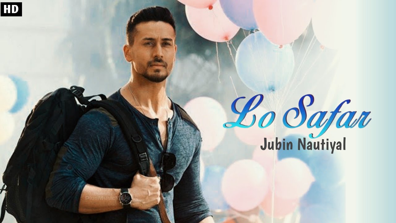 Lo Safar LYRICS। Baaghi 2। Jubin Nautiyal। Mithoon। Sayeed Quadri ...