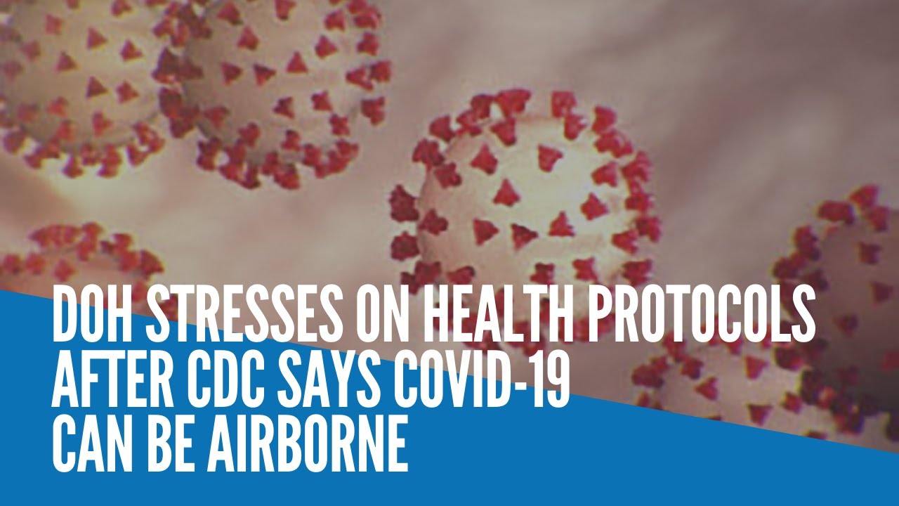 DOH stresses on health protocols after CDC says COVID-19 can be ...