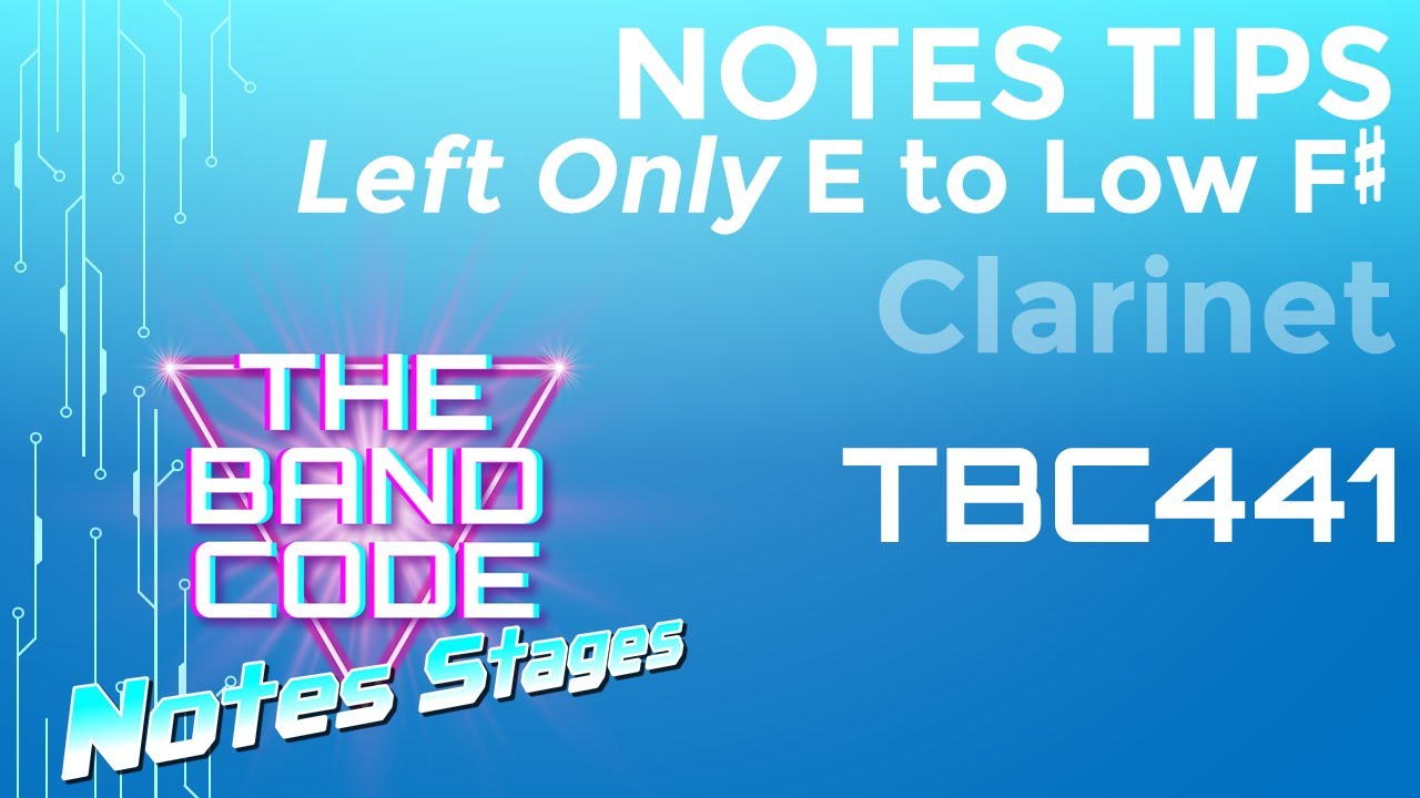 TBC441 Notes Tips Left Only E to Low F♯ (Clarinet) - The Band Code ...