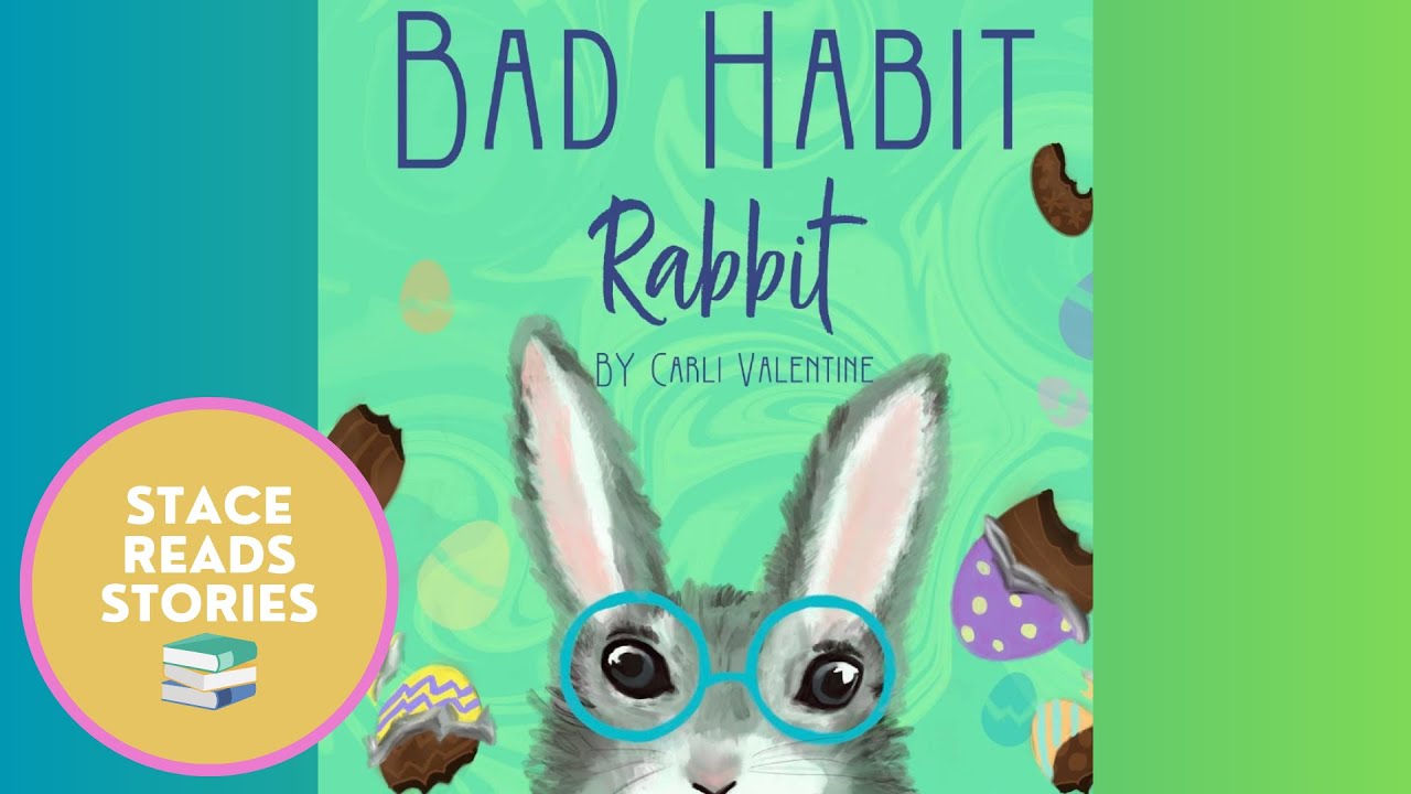 Bad Habit Rabbit - Read Aloud - Children's Stories - Kid's Books ...