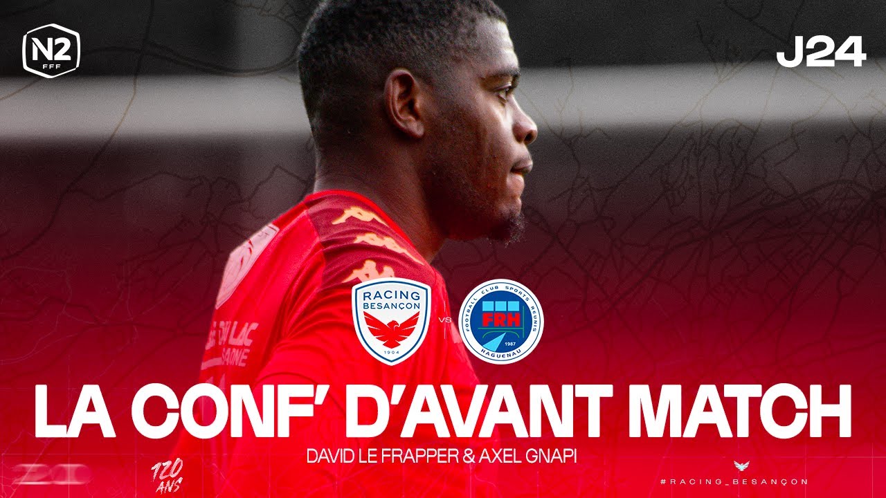 N2 - J24 | La Conf' d'avant match (David Le Frapper & Axel Gnapi) - YouTube