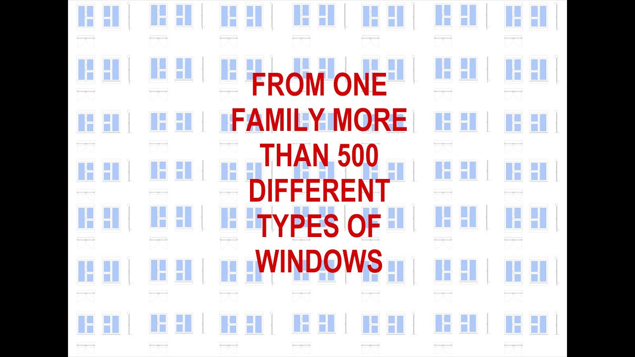 REVIT WINDOW FAMILY / FROM ONE FAMILY MORE THAN 500 DIFFERENT TYPES OF ...
