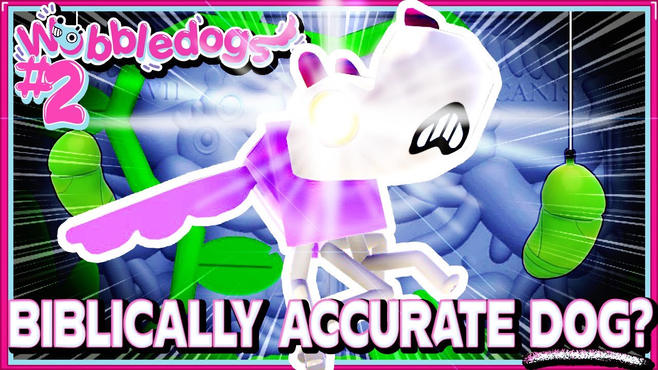 Did I Make A Biblically Accurate Dog? (Wobbledogs Gameplay #2) - YouTube