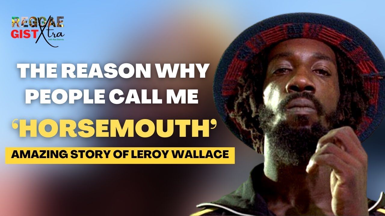 Leroy Wallace: The Reason Why People Call Me 'Horsemouth' - YouTube