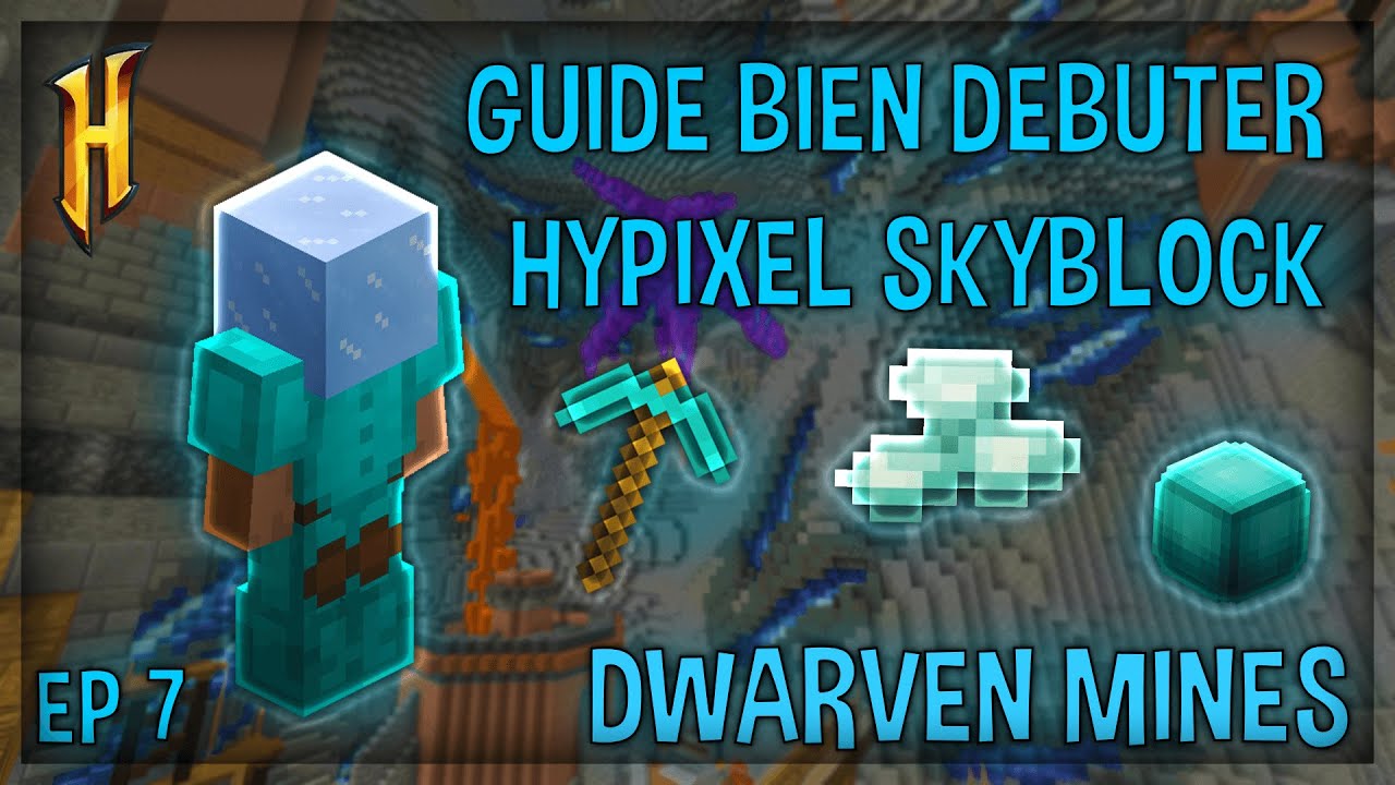 GUIDE BIEN DEBUTER EP #7 DWARVEN MINES | TUTORIEL HYPIXEL SKYBLOCK [FR ...