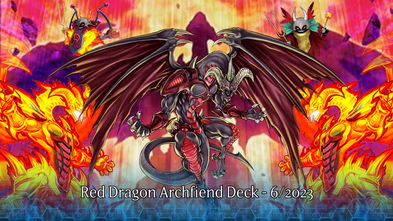Red Dragon Archfiend Duel and Deck Video 6/2023 - YouTube