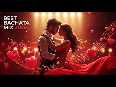 Best Bachata Lenta Mix 2025 – Sensual & Passionate Bachata Songs
