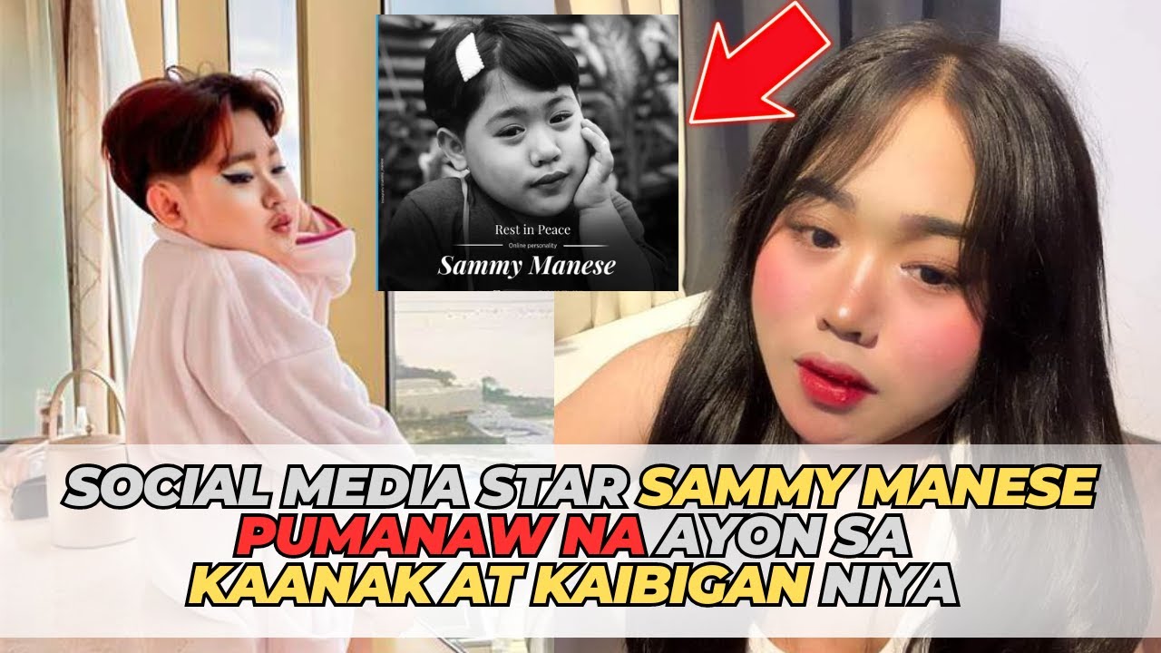 SOCIAL MEDIA STAR SAMMY MANESE PUMANAW NA AYON SA KAANAK AT KAIBIGAN ...
