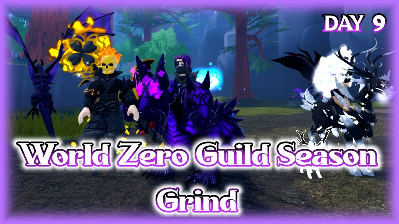 World Zero Guild Season Grind!!! || DAY 9 || Livestream (No Commentary ...