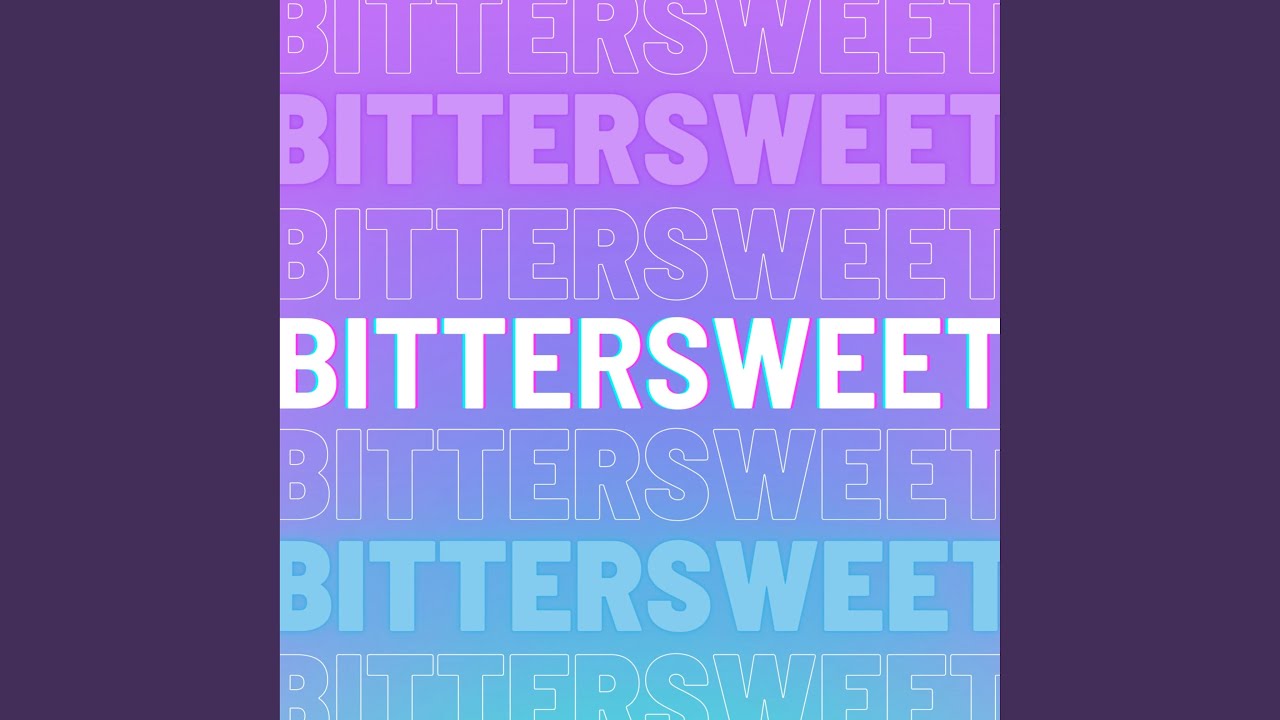 Bittersweet - YouTube