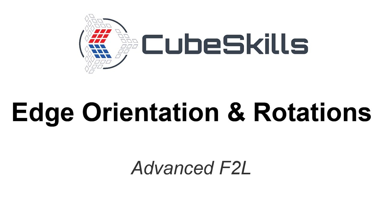 Advanced F2L - Edge Orientation & Rotations - YouTube