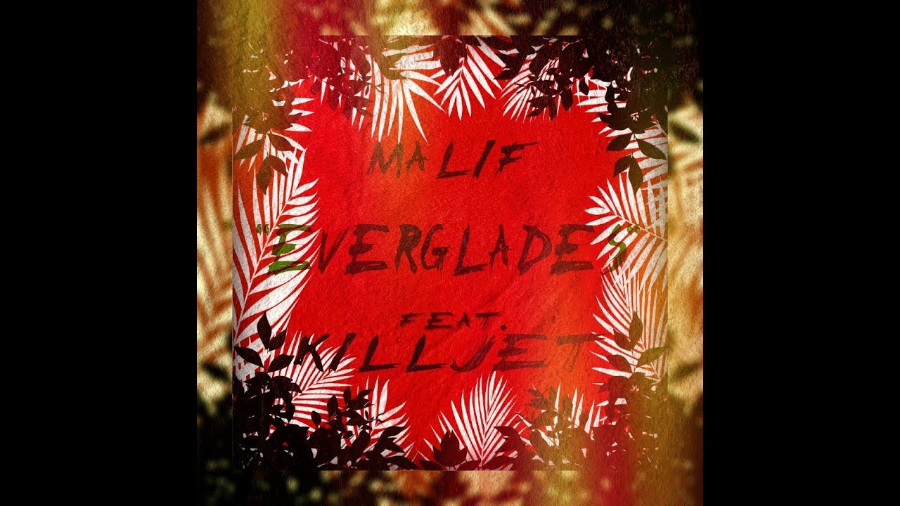 "EVERGLADES" | MALIF FEAT. KILLJET - YouTube