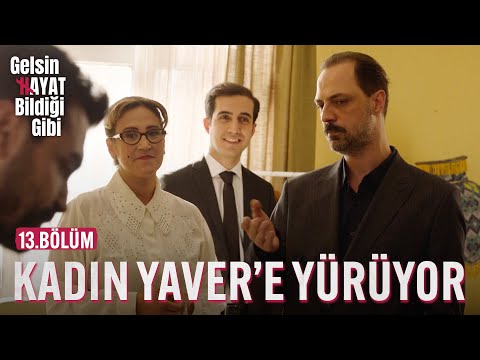 Kadın Yaver'e Yürüyor - Gelsin Hayat Bildiği Gibi (13.Bölüm)