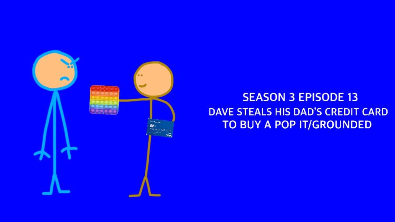 Dave Steals Dad’s Credit Card To buy a Pop It/Grounded - YouTube