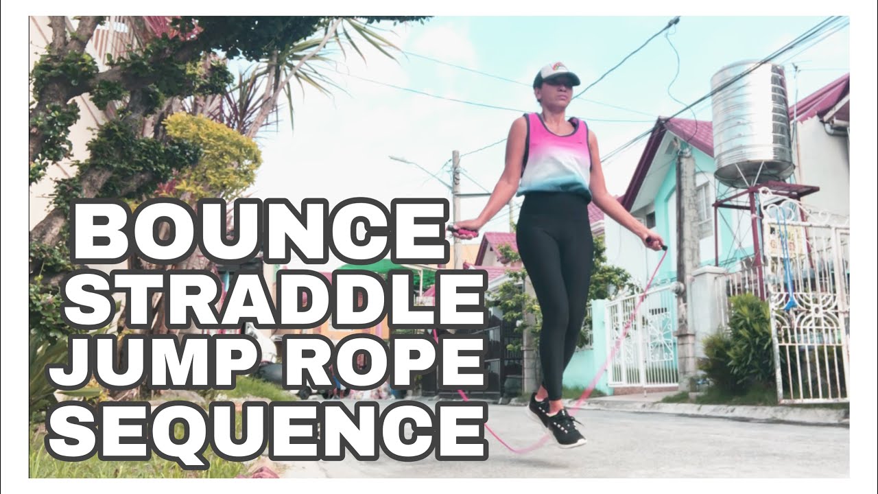 JUMP ROPE SEQUENCE || BASIC BOUNCE, FORWARD STRADDLE & SIDE STRADDLE ...