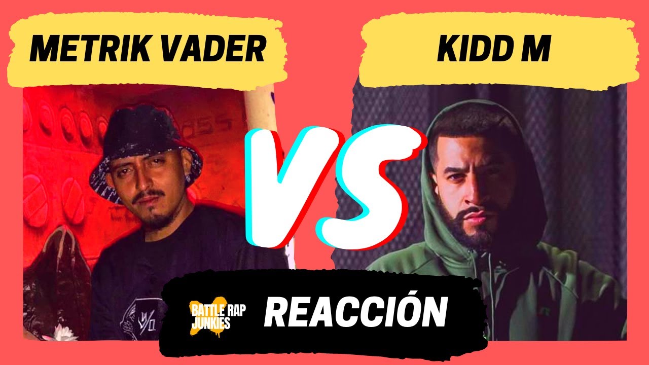 ¡2 MC's CABRONES Frente a Frente! - Reacción a Kidd M vs Metrik Vader ...