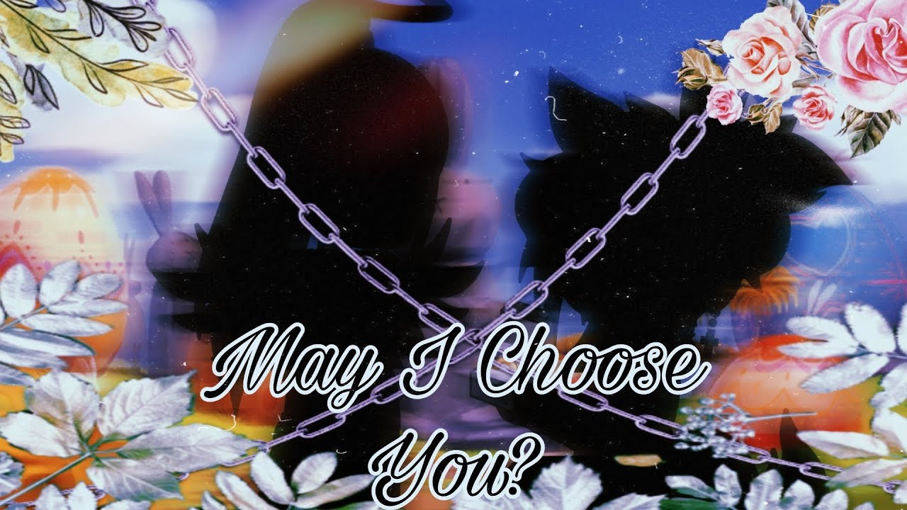 "May I Choose You?"[Meme][Part 2][Original][Please to the description 🙏 ...