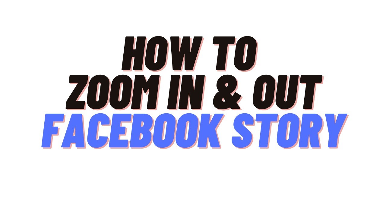 how to zoom in facebook story,how to zoom out video on facebook story ...