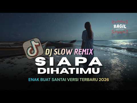 🔥  DJ Slow Remix Viral – Siapa Dihatimu | Musik Santai Tapi Bikin Goyang  | DJ Ragil
