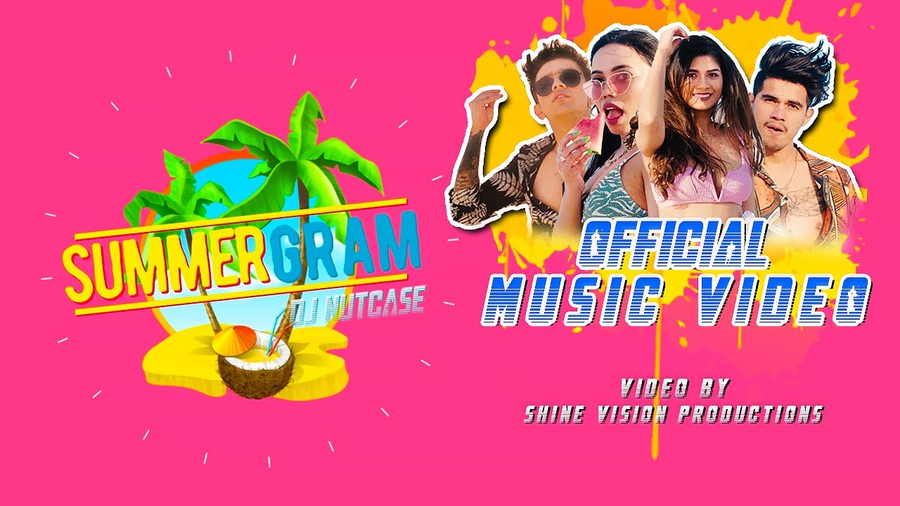 DJ NUTCASE - SUMMERGRAM OFFICIAL MUSIC VIDEO || SHINE VISION ...