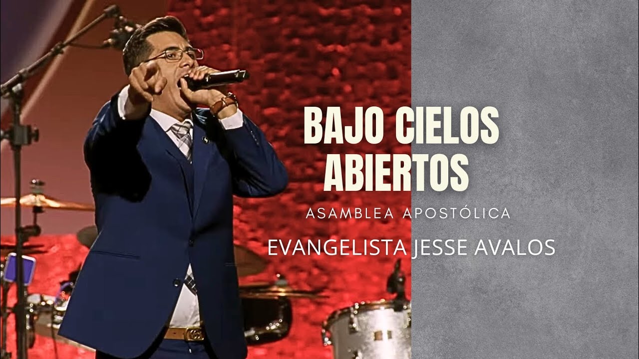 Jesse Avalos | BAJO CIELOS ABIERTOS | Apostolic Assembly - Thursday ...