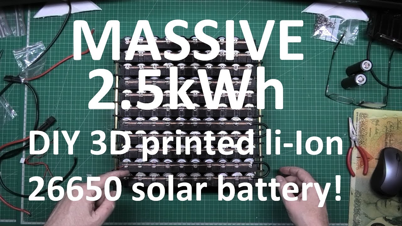DIY 2.5kWh solar battery bank build with 3D printed holders - Part 1 ...