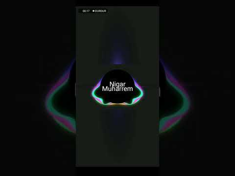 NİGAR MUHARMEM KORKARIM AMA GALİBA